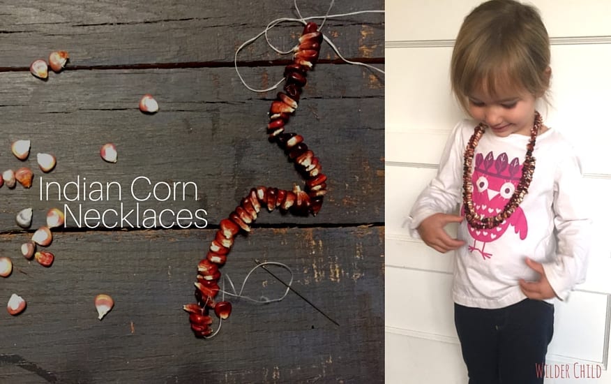 How To Make Indian Corn Necklaces – Wilder Child
